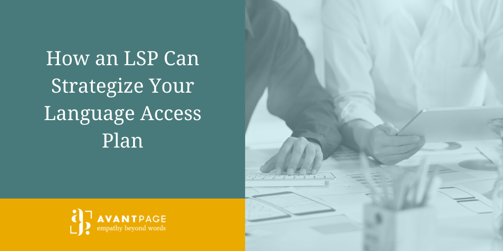 How an LSP Can Strategize Your Language Access Plan - Avantpage ...