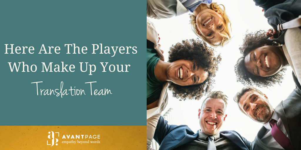 Here Are The Players Who Make Up Your Translation Team – Avantpage ...