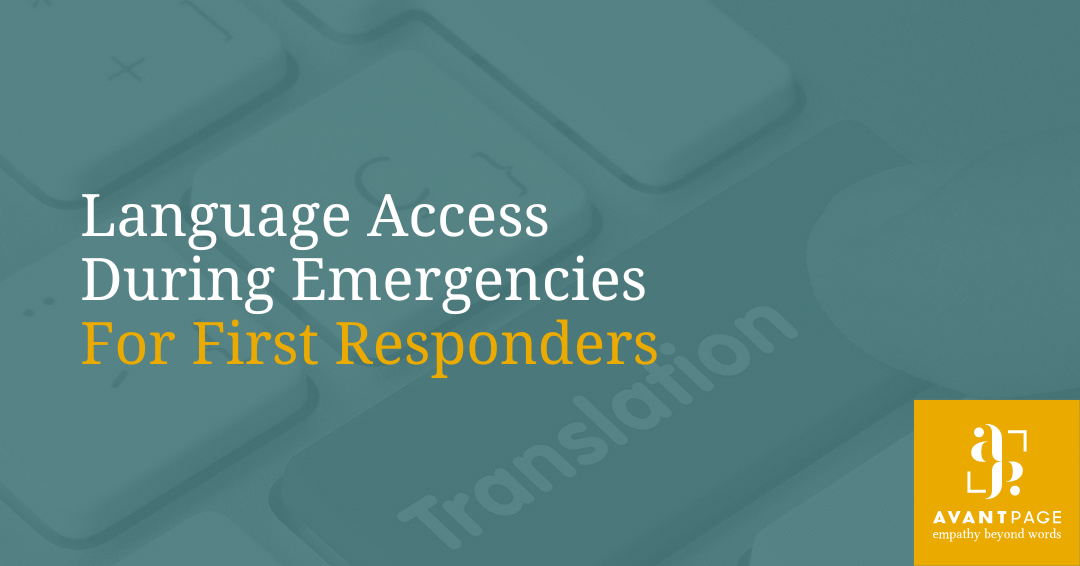 Language Access During Emergencies for First Responders - Avantpage Translations
