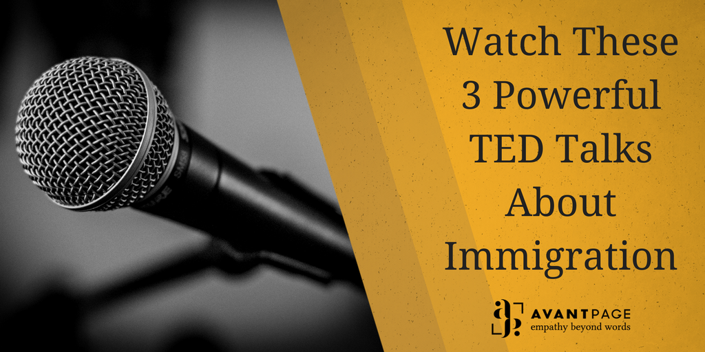 Watch These 3 Powerful TED Talks About Immigration - Avantpage Translations