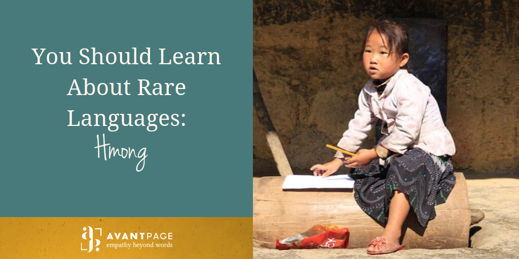 You Should Learn About Rare Languages: Hmong – Avantpage Translations