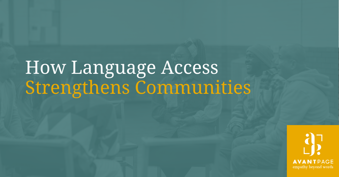 How Language Access Strengthens Communities - Avantpage Translations