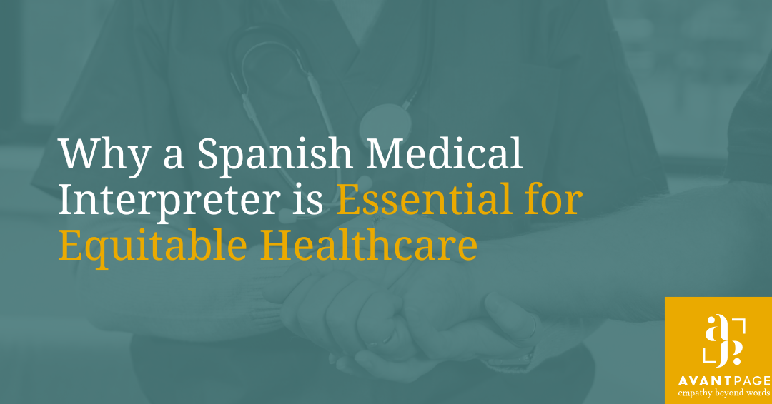 Why a Spanish Medical Interpreter is Essential in Healthcare