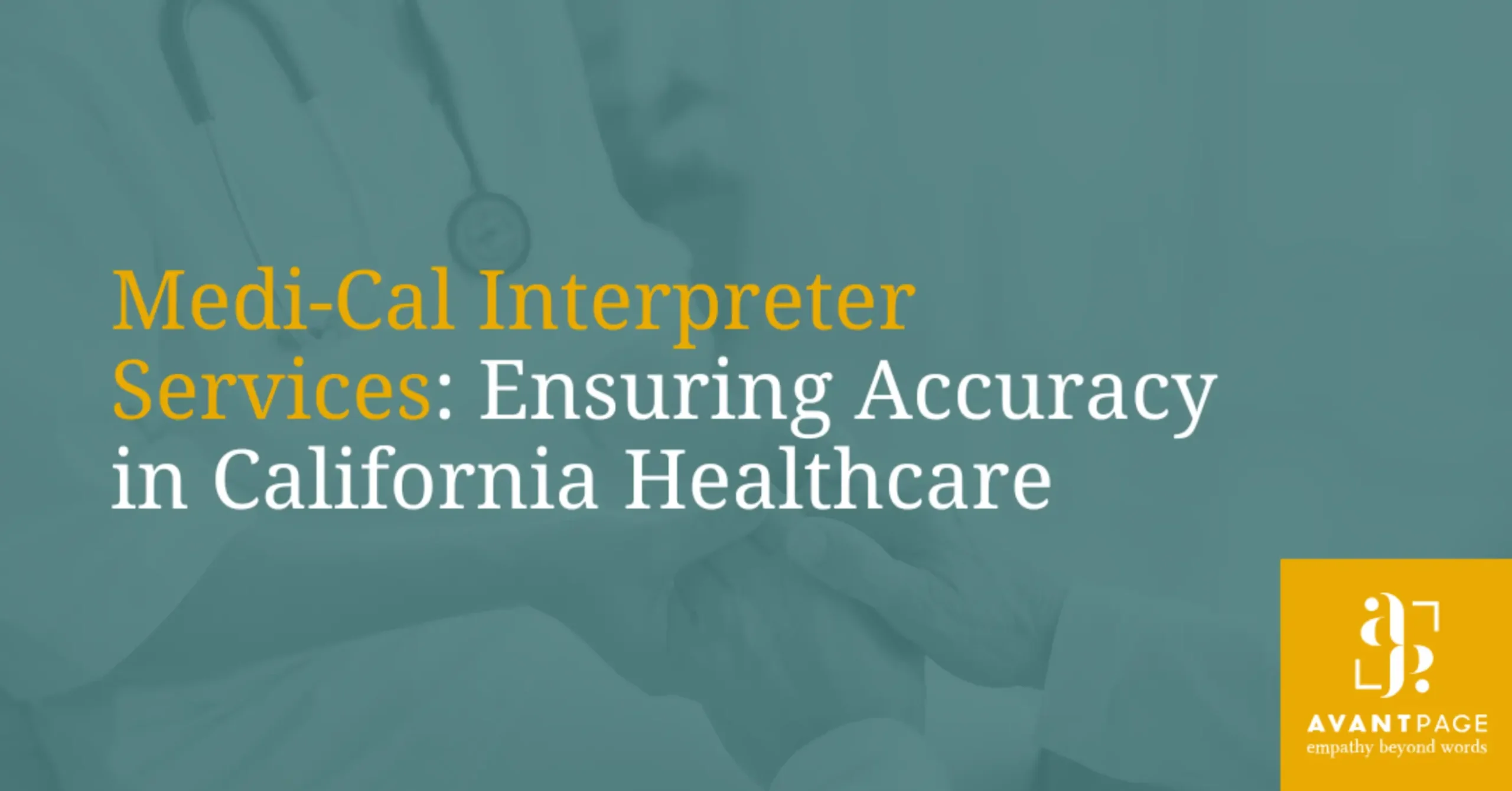Medi-Cal Interpreter Services: Ensuring Accuracy in California Healthcare – Avantpage Translations